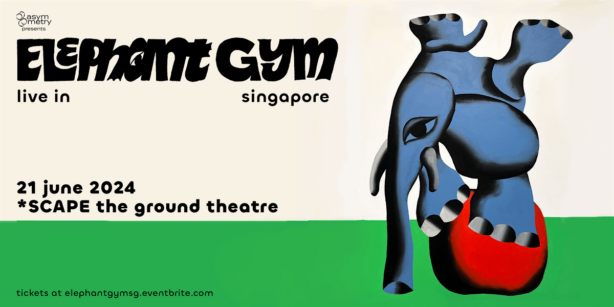 Elephant Gym - Live in Singapore