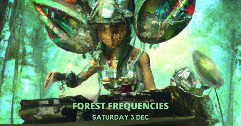 Forest Frequencies - Freaky Forest Party with 20 magical artists and ...